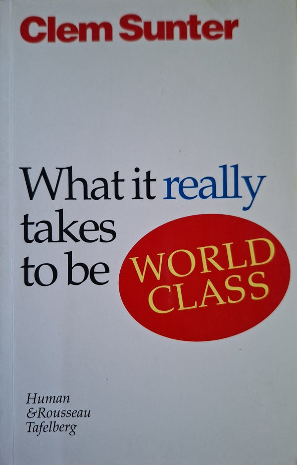 What It Really Takes to Be World Class (Second Hand) – Bob's Books ...